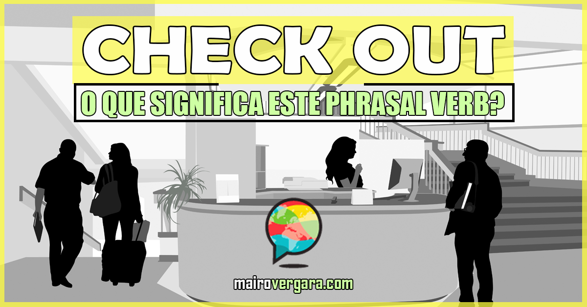 Check Out O Que Significa Este Phrasal Verb check-out-o-que-significa-este-phrasal-verb