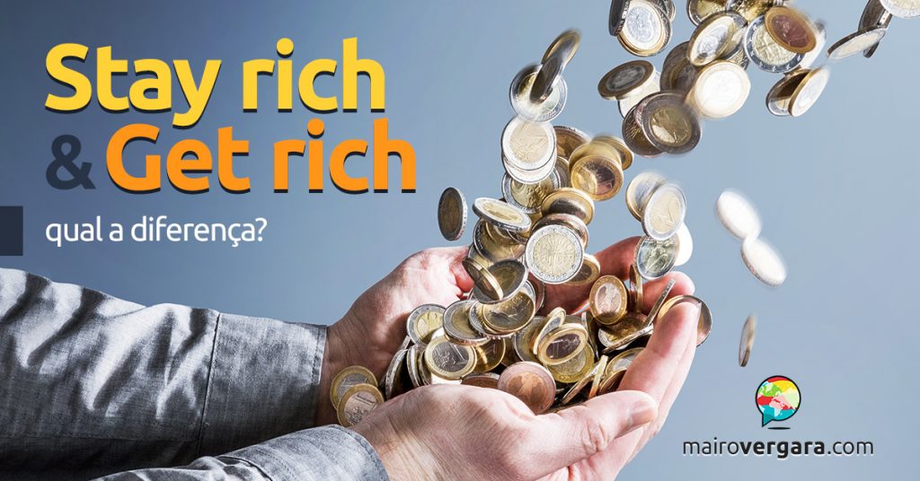 Qual a diferença entre Get Rich e Stay Rich?