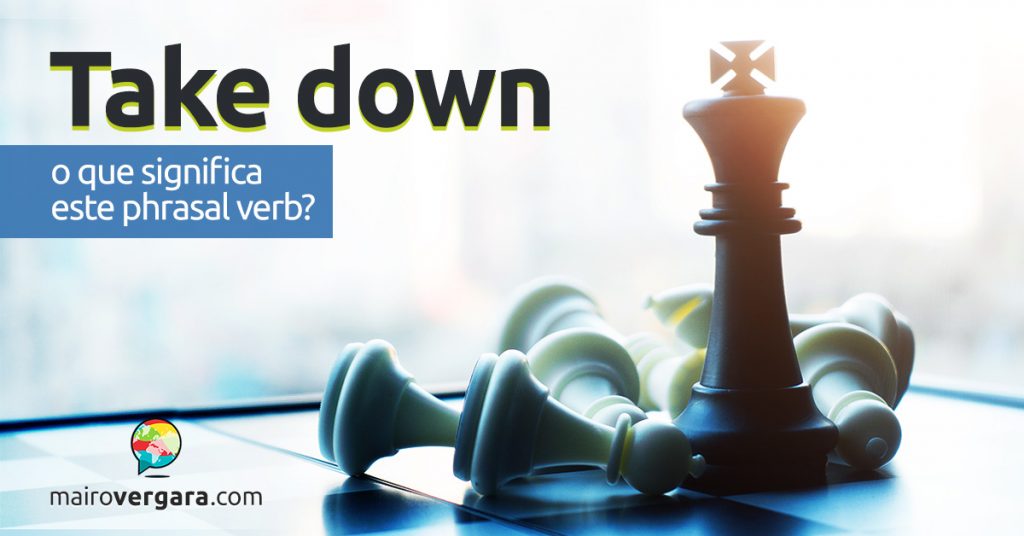 Take Down | O que significa este phrasal verb?
