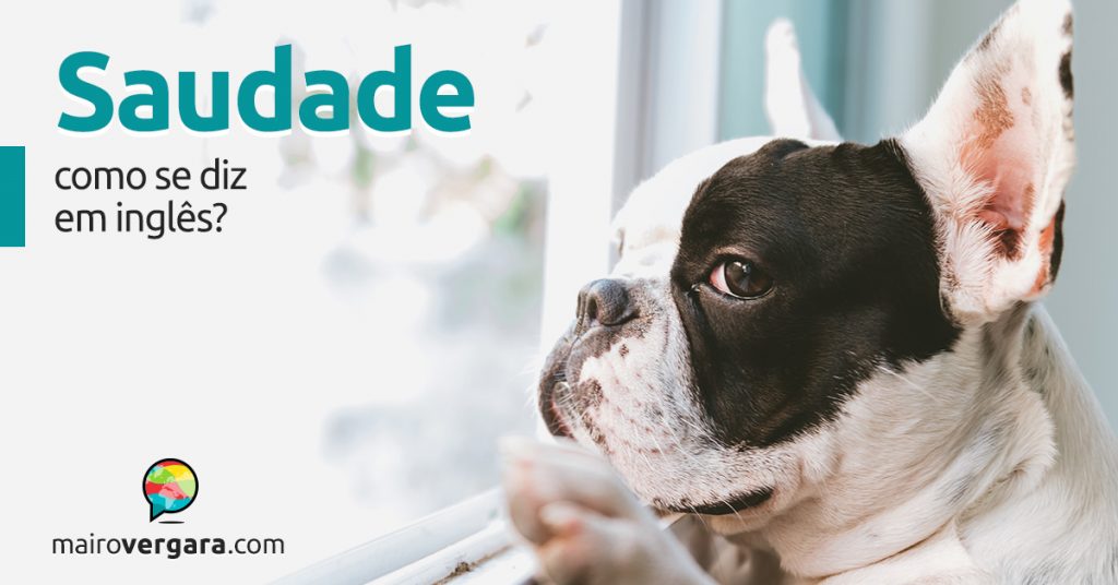 Como se diz "Saudade" em inglês?