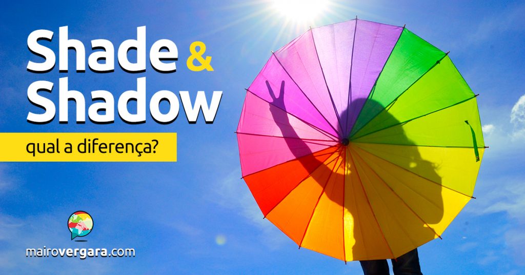 Qual a diferença entre Shade e Shadow? - Mairo Vergara