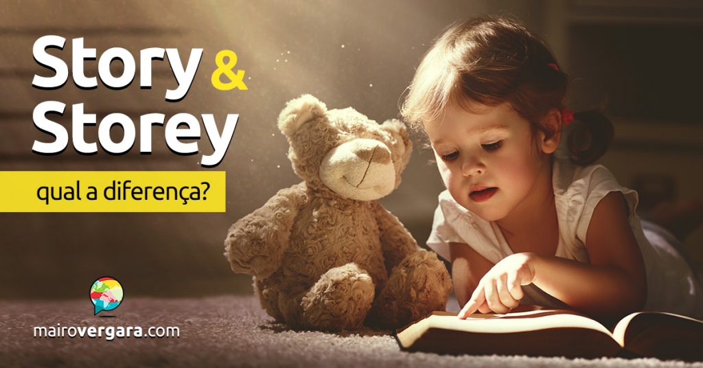Qual a diferença entre Story e Storey? - Mairo Vergara