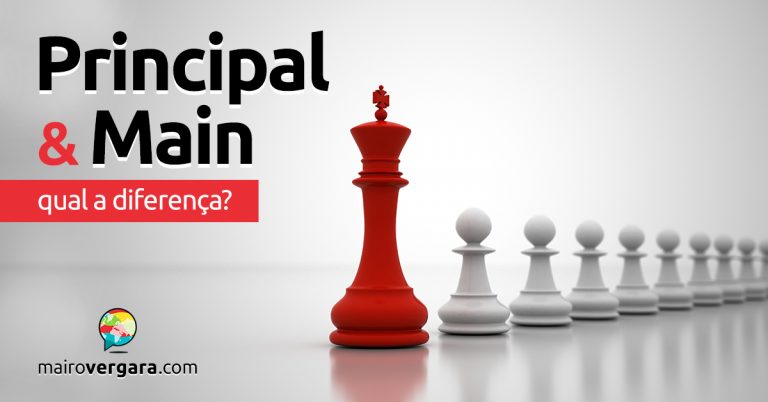 Qual a diferença entre Principal e Main? - Mairo Vergara