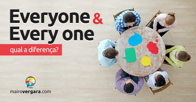 Qual é a diferença entre Everyone e Every One? - Mairo Vergara