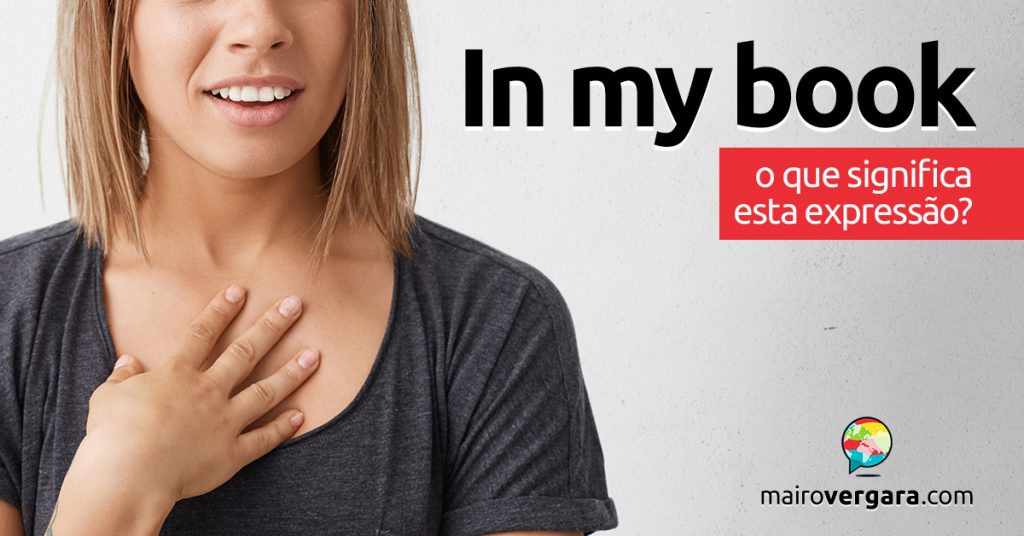 In My Book | O que significa esta expressão? - Mairo Vergara